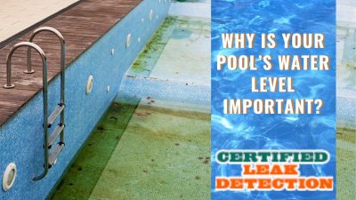 Why Is Your Pool’s Water Level Important? - Certified Leak Detection of ...