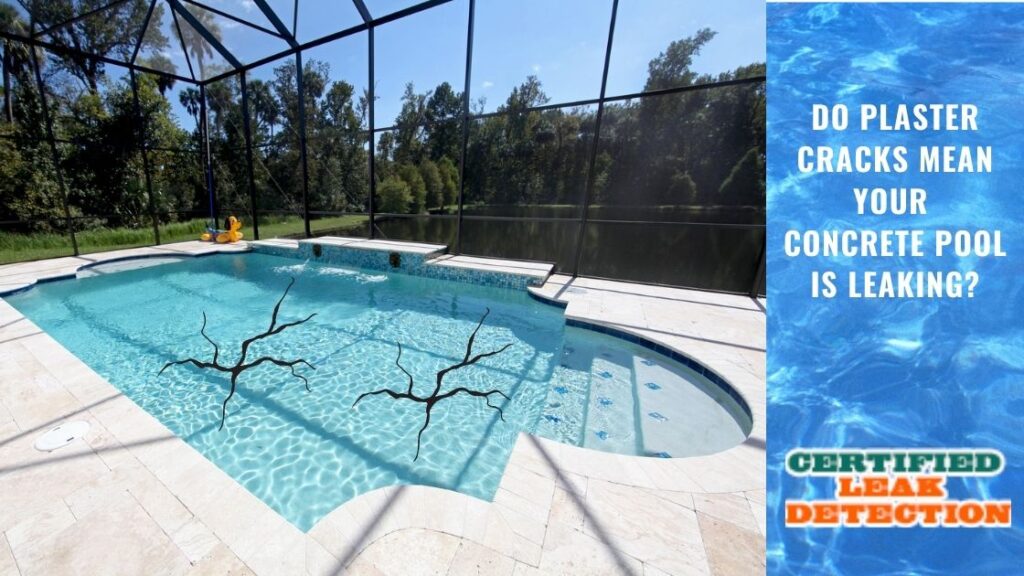 Do Plaster Cracks Mean Your Concrete Pool is Leaking? - Certified Leak ...